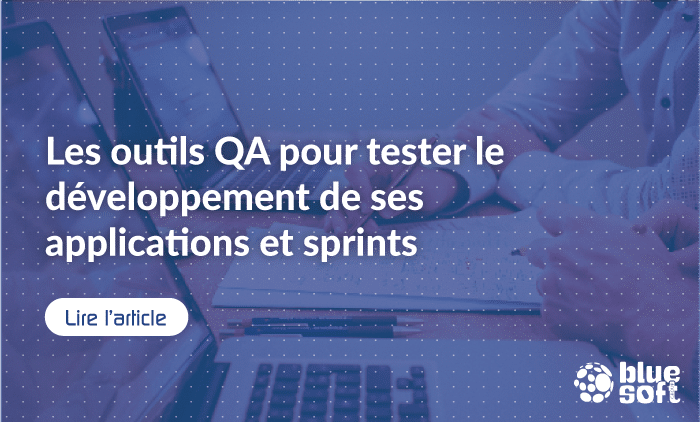 Les outils QA pour tester ses applications