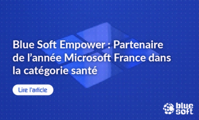 Blue Soft Empower : Partenaire Microsoft France dans la Santé