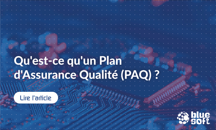 Qu'est-ce qu'un Plan d'Assurance Qualité (PAQ)