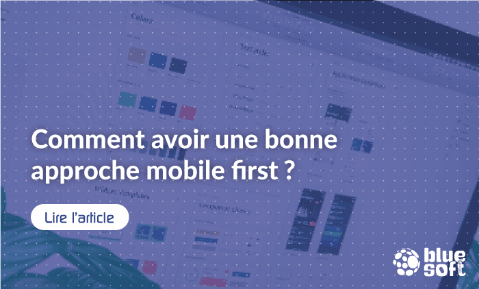 Comment avoir une bonne approche mobile first