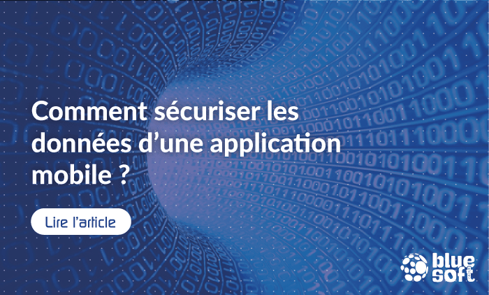 Comment sécuriser les données d’une application mobile